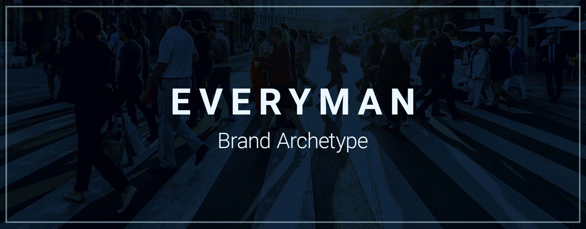 Everyman Brand Archetype – Everyday Person Archetype